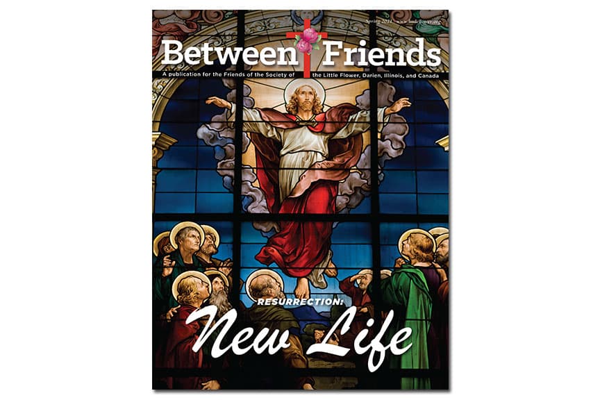 Between Friends Magazine - Society of the Little Flower