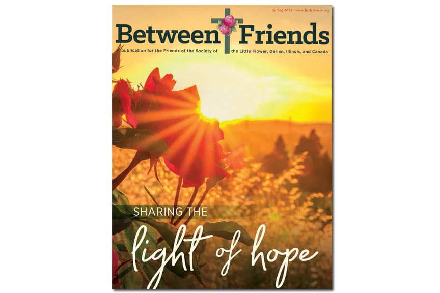 Between Friends Magazine - Society of the Little Flower - US
